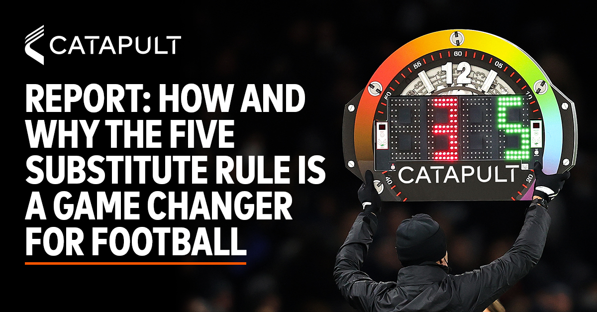 Report | How and Why the Five Substitute Rule is a Game Changer for ...